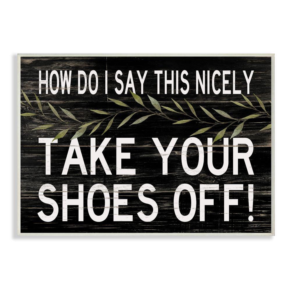 Stupell Industries "Take Your Shoes Off Phrase Funny Home Welcome Sign ...