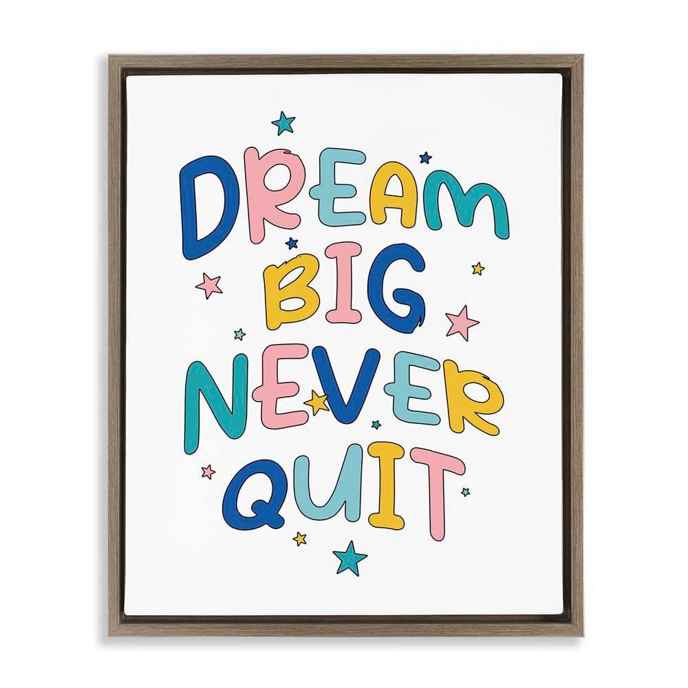 Stupell Industries Dream Big Never Quit by Ahmed Sameh Hussein Brown ...