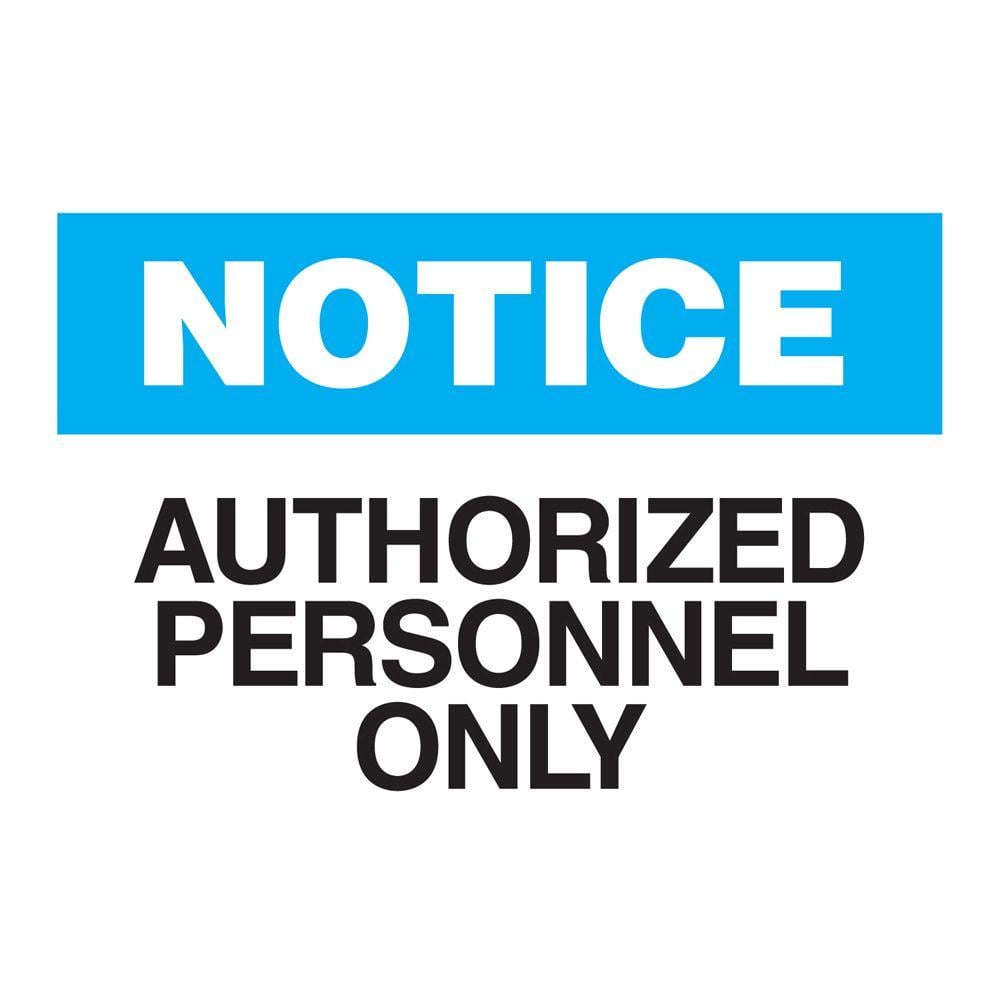 Brady 10 in. x 14 in. Aluminum Notice Authorized Personnel Only Sign ...