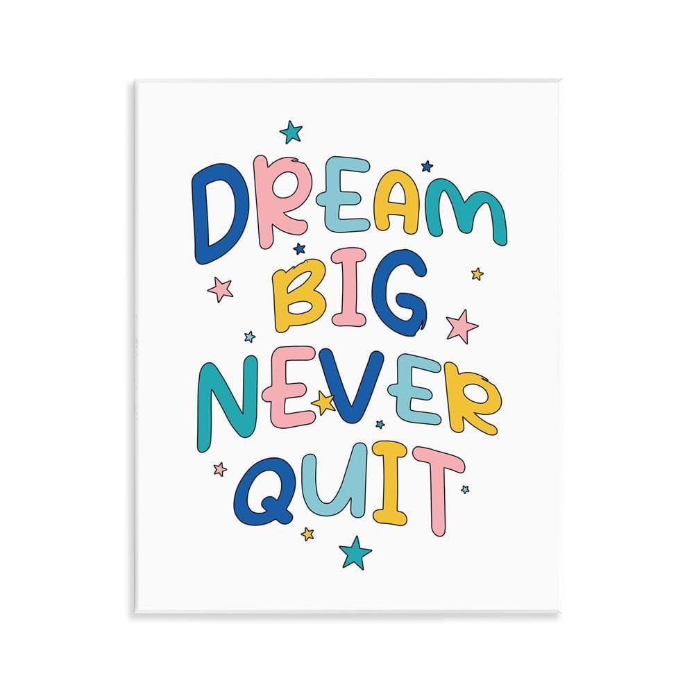 Stupell Industries Dream Big Never Quit by Ahmed Sameh Hussein Unframed ...