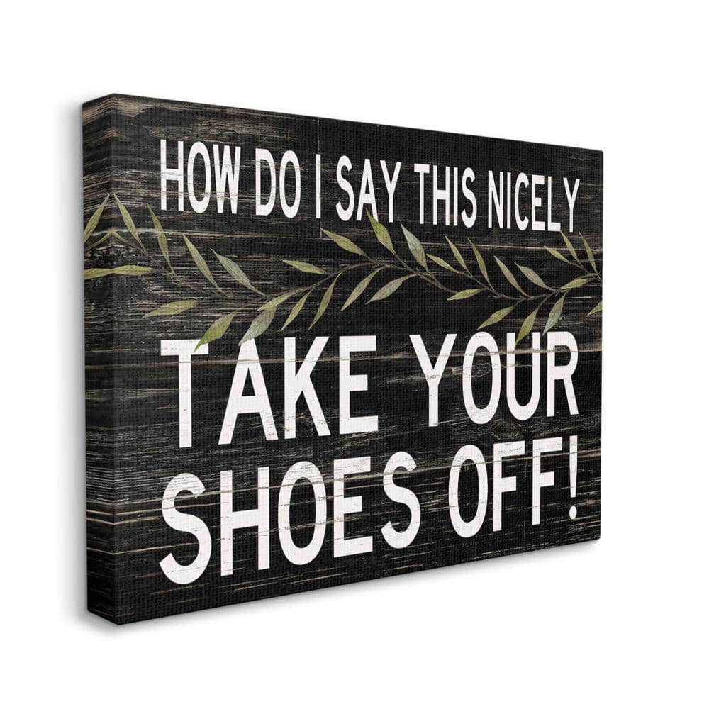 Stupell Industries "Take Your Shoes Off Phrase FunnyWelcome Sign" by ...