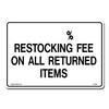 Lynch Sign 10 in. x 7 in. % Restocking Fee Sign Printed on More Durable ...