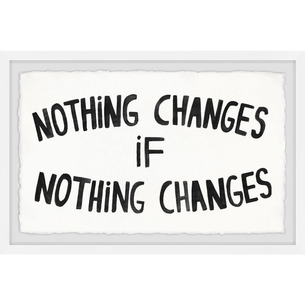 "Nothing Changes" by Marmont Hill Framed Typography Art Print 8 in. x ...
