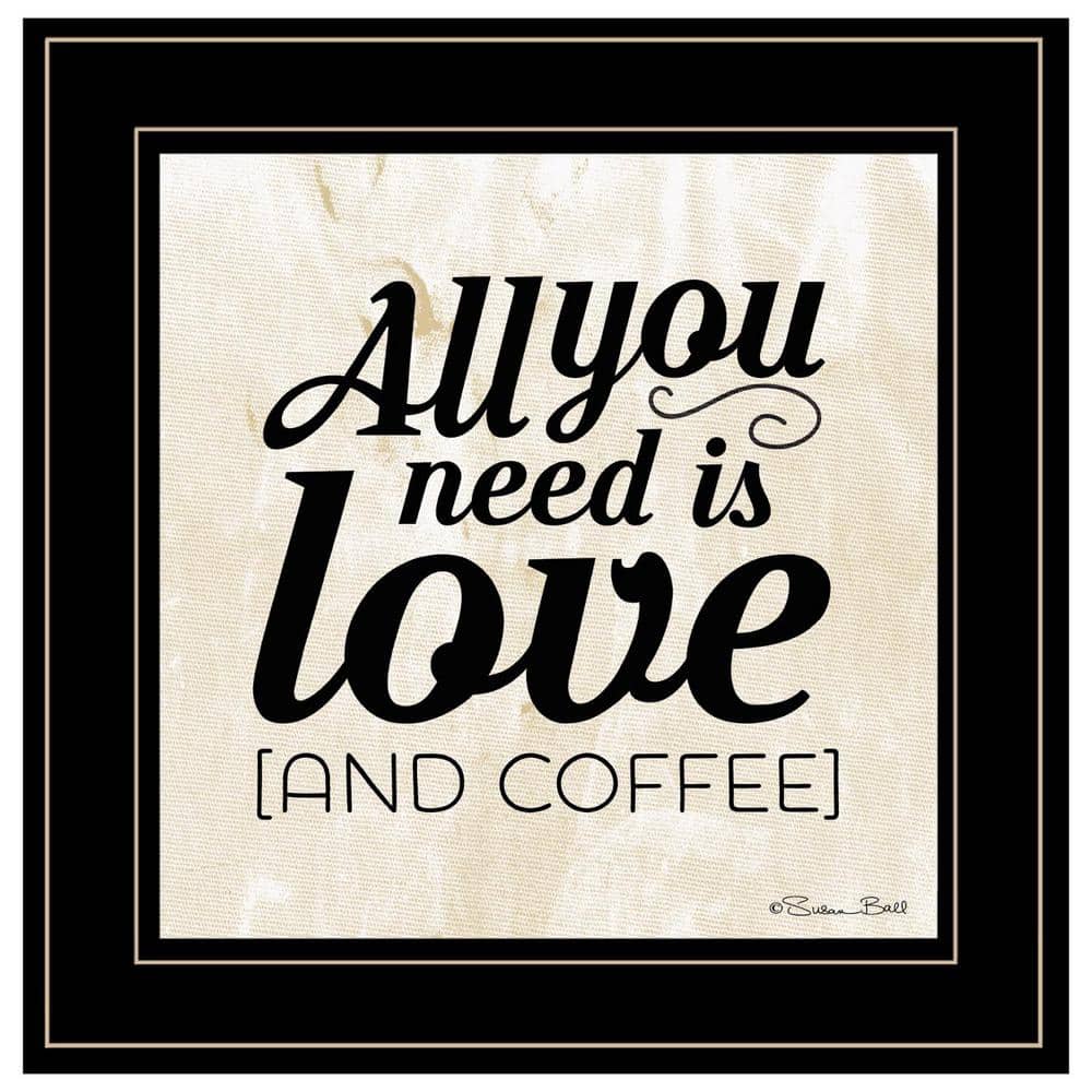 HomeRoots Charlie All You Need is Love and Coffee 1-Piece Framed Wall ...