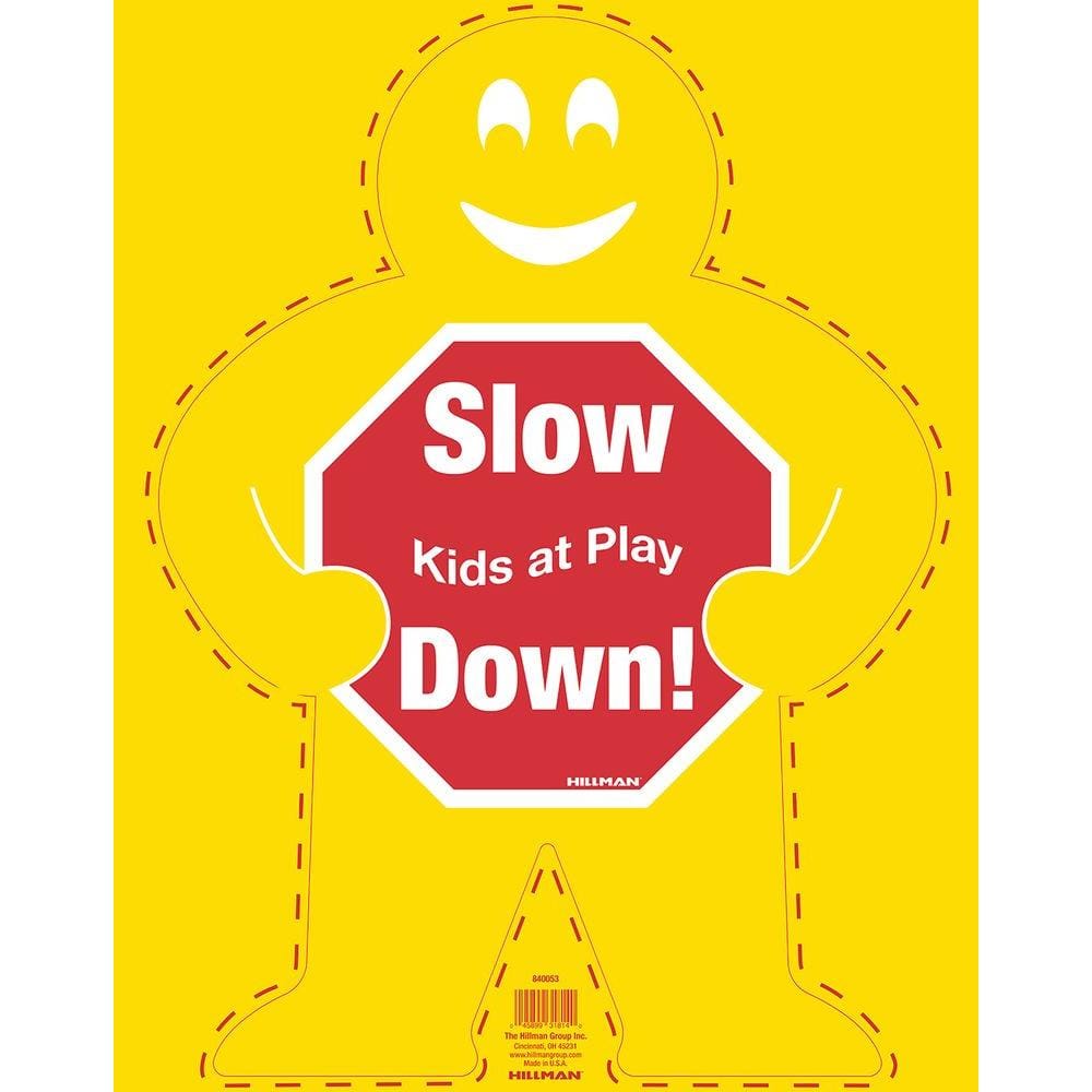 Have a question about Hillman 19 in. x 24 in. Slow Down Kids At Play ...